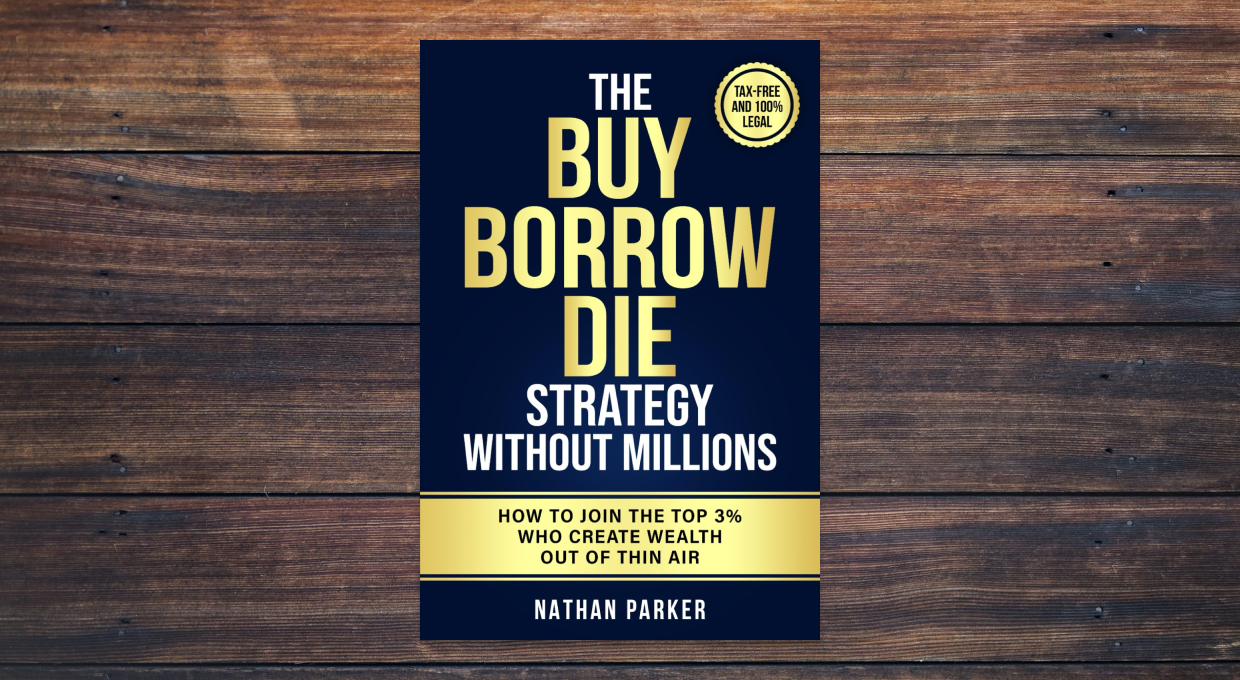 Book Review: The Buy Borrow Die Strategy Without Millions by Nathan Parker – Winchell House