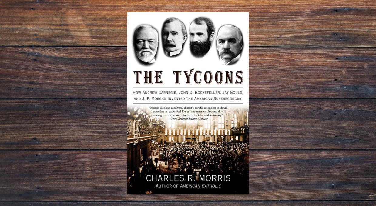Book Review: The Tycoons by Charles R. Morris – Winchell House