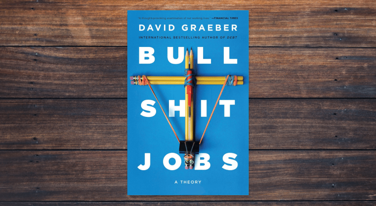 Book Review: Bullshit Jobs by David Graeber – Winchell House
