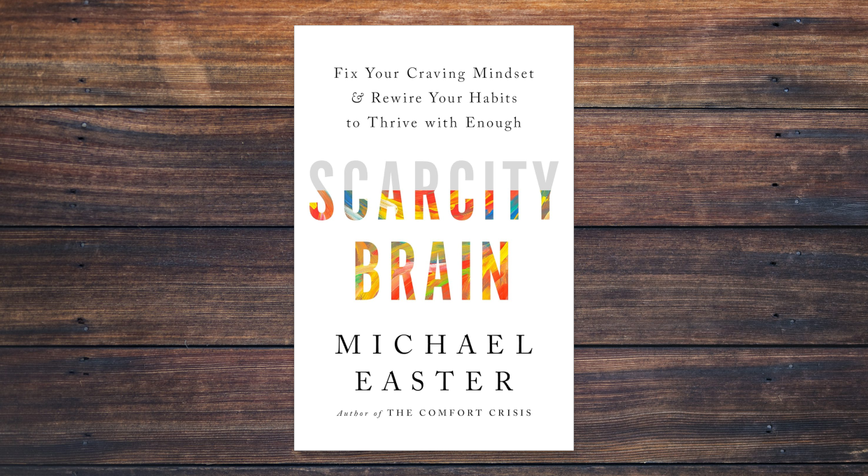 Book Review: Scarcity Brain by Michael Easter – Winchell House