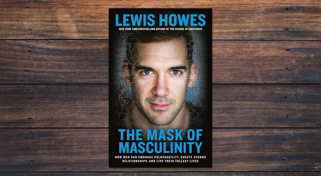 Book Review: The Mask of Masculinity by Lewis Howes – Winchell House