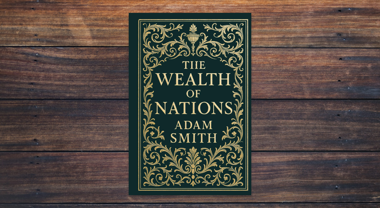 Book Review: The Wealth of Nations by Adam Smith – Winchell House